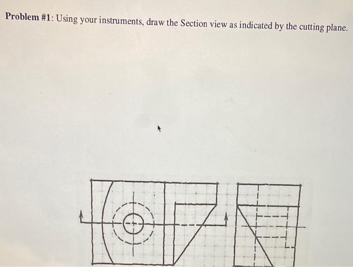 Solved Problem #1: Using your instruments, draw the Section | Chegg.com