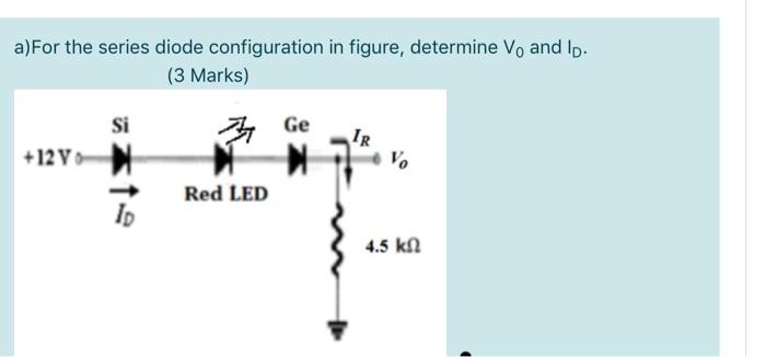 Solved a)For the series diode configuration in figure, | Chegg.com