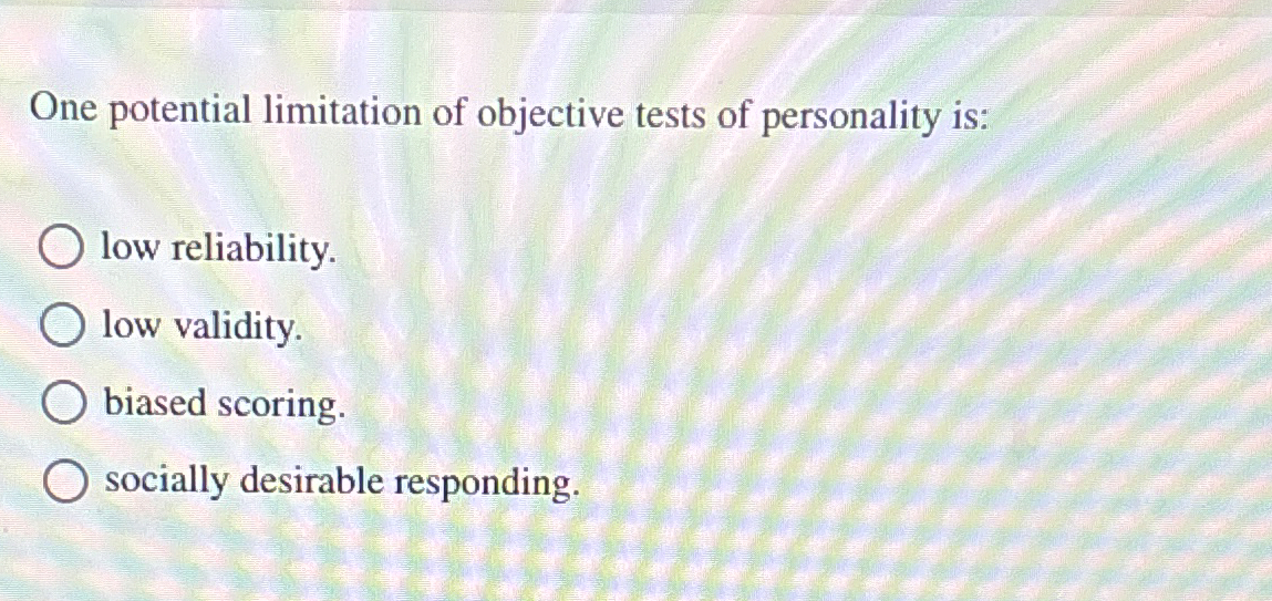 Solved One potential limitation of objective tests of | Chegg.com