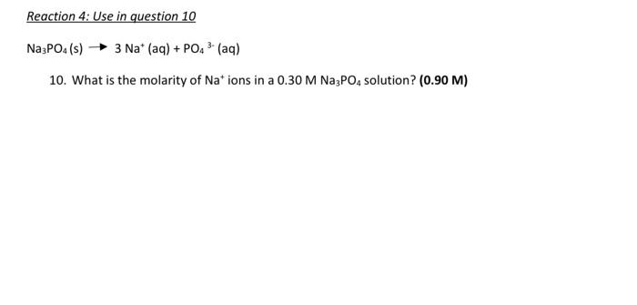 Solved Reaction 4: Use in question 10 Na3PO4 (s) 3 Na* (aq) | Chegg.com