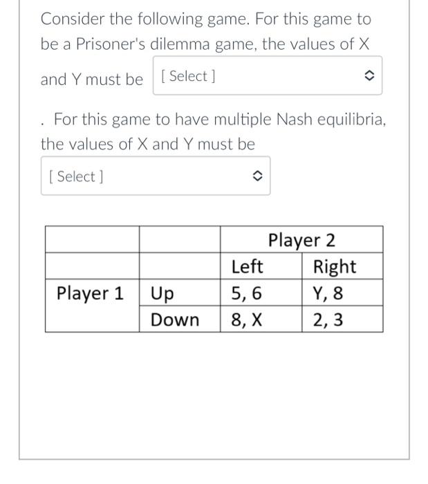 Solved For this game to have multiple Nash equilibria, the | Chegg.com