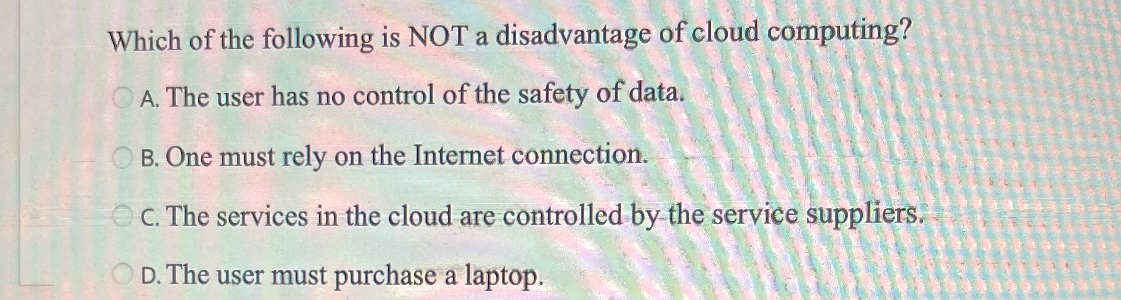 Solved Which of the following is NOT a disadvantage of cloud | Chegg.com