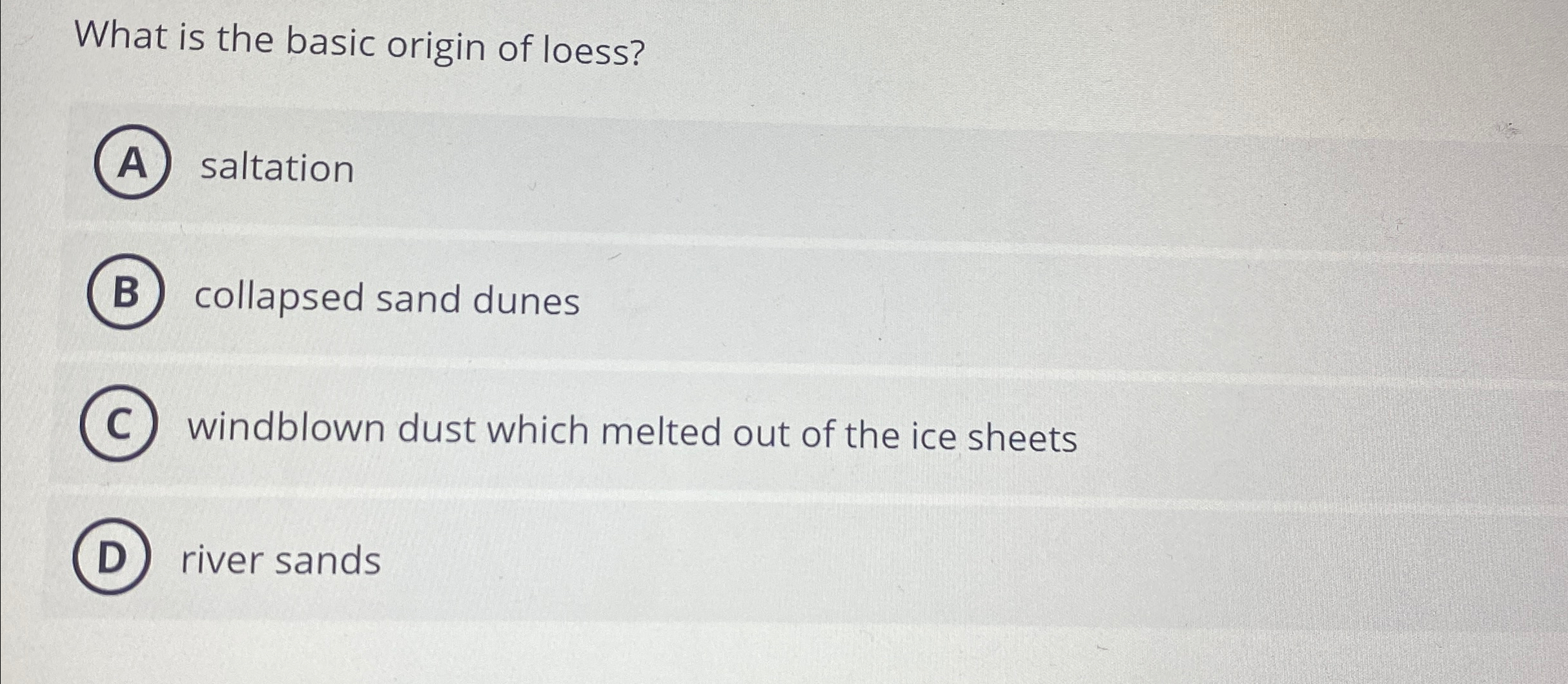 Solved What is the basic origin of loess? | Chegg.com