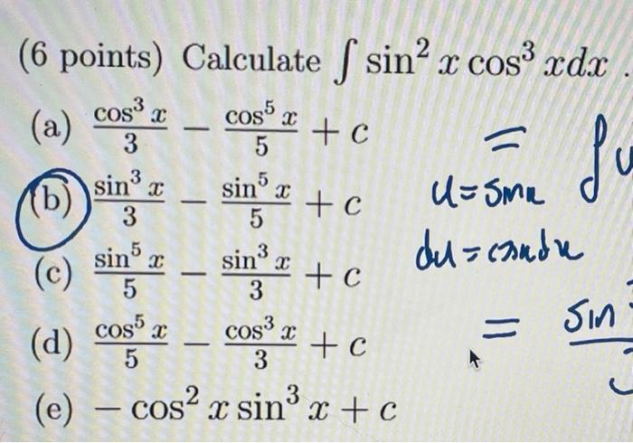 Solved (6 points) Calculate ∫sin2xcos3xdx (a) | Chegg.com