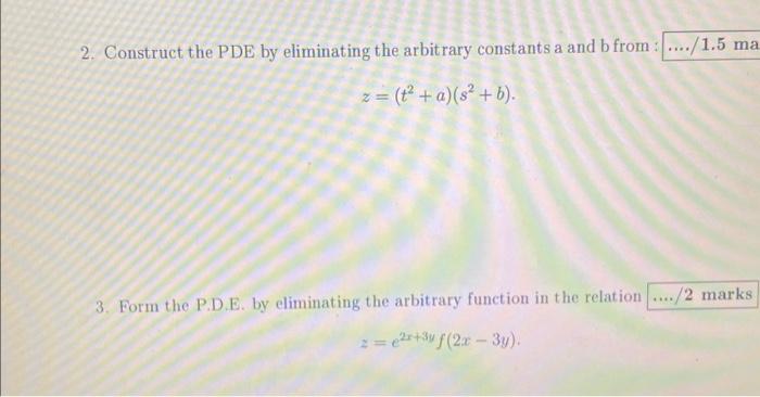 Solved 2. Construct the PDE by eliminating the arbitrary | Chegg.com