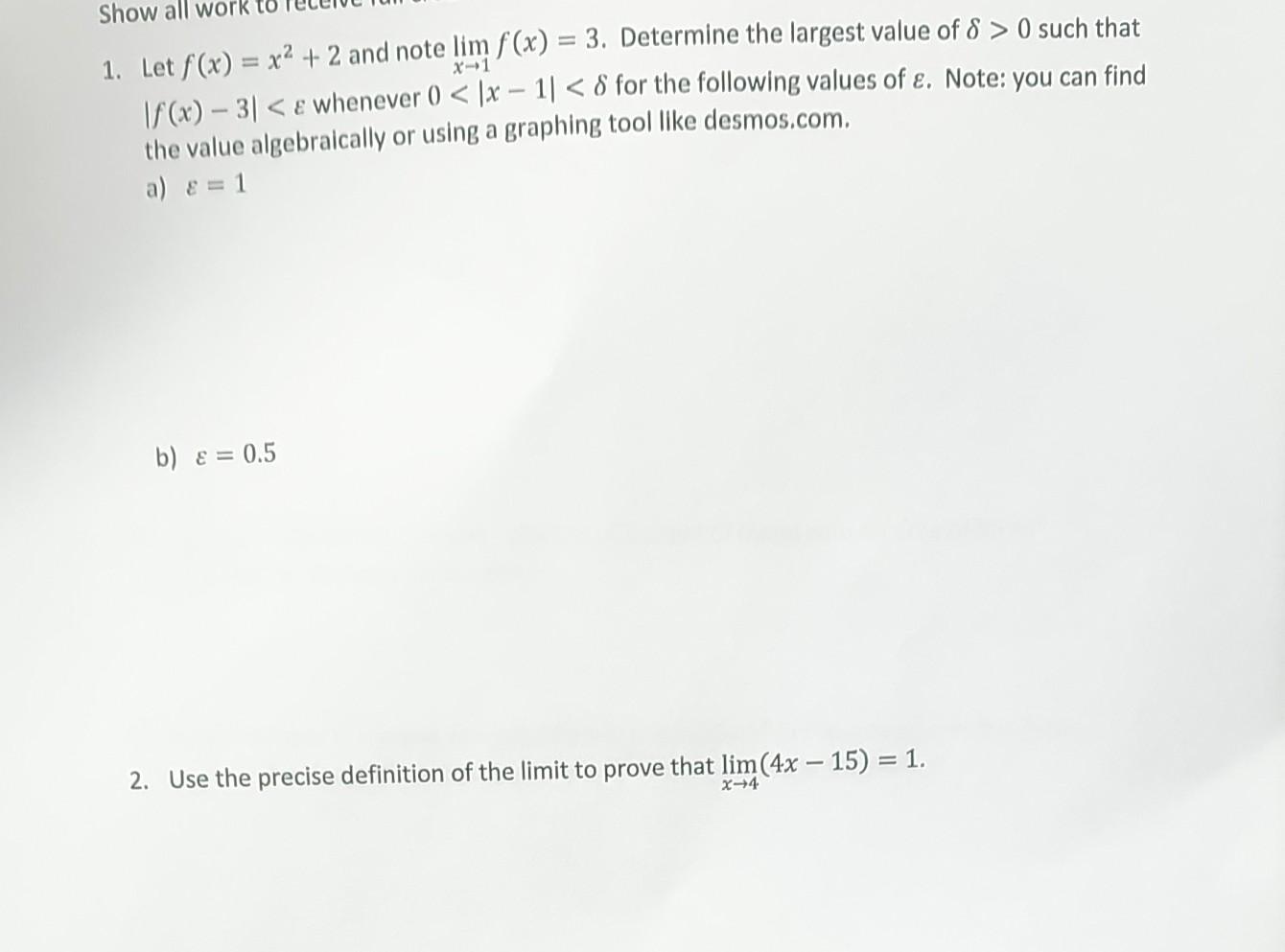 Solved 1. Let f(x)=x2+2 and note limx→1f(x)=3. Determine the | Chegg.com