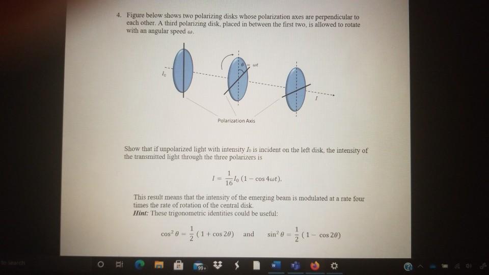 Solved 4. Figure below shows two polarizing disks whose | Chegg.com