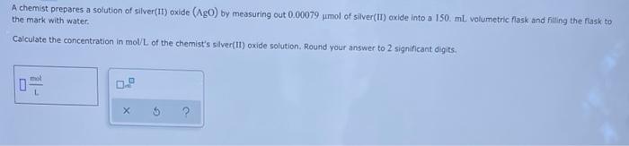 Solved A chemist prepares a solution of silver(II)oxide | Chegg.com