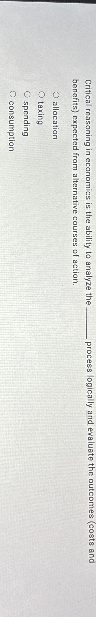 Solved Critical reasoning in economics is the ability to | Chegg.com