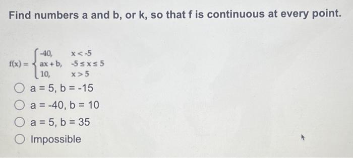 Solved Find numbers a and b, or k, so that f is continuous | Chegg.com