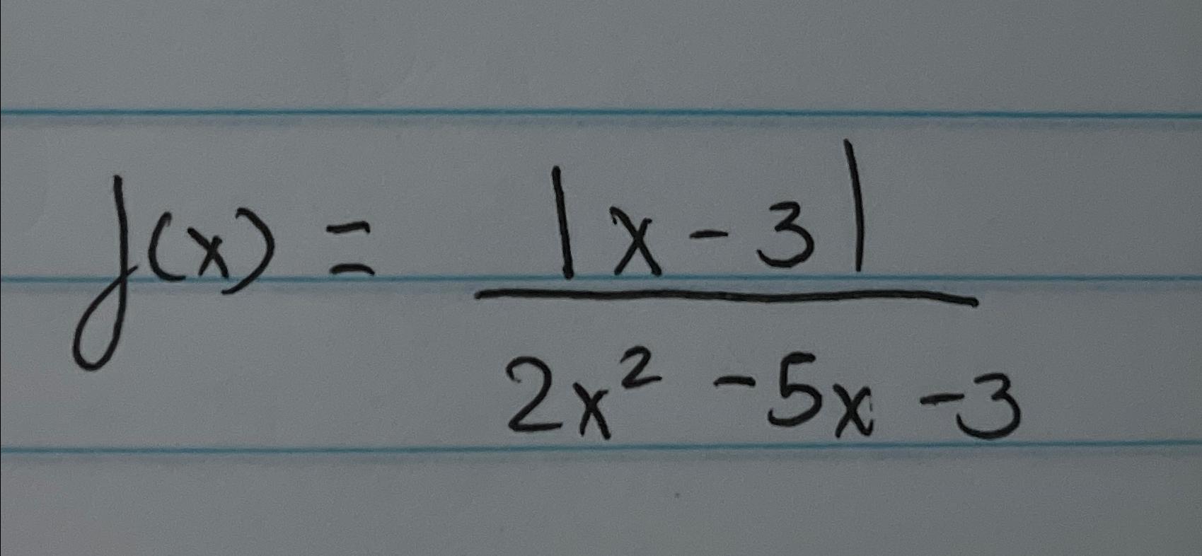 Solved f(x)=|x-3|2x2-5x-3 | Chegg.com