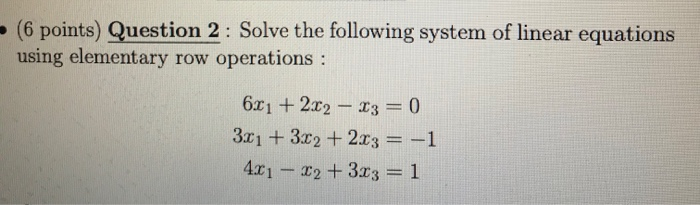 Solved - (6 points) Question 2 : Solve the following system | Chegg.com