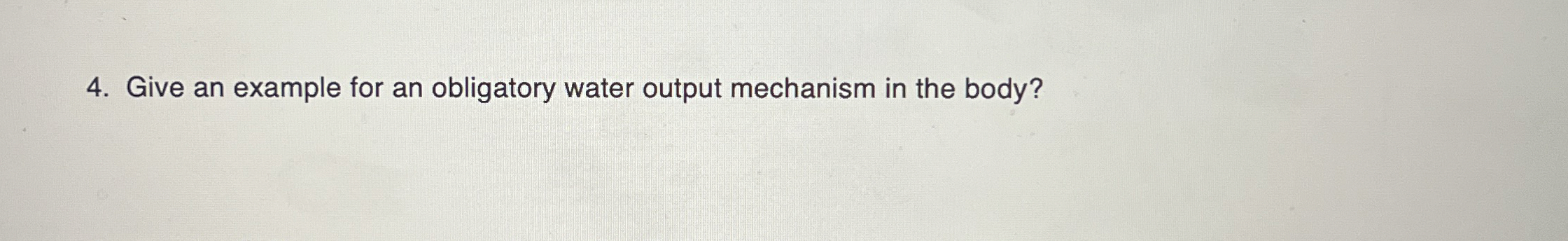 Solved Give an example for an obligatory water output | Chegg.com
