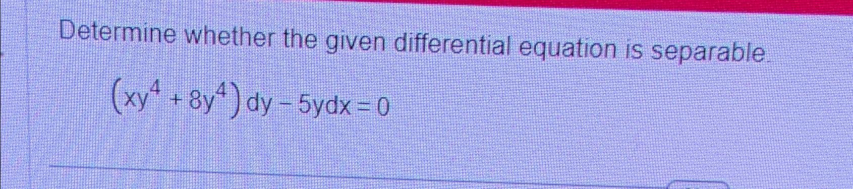 Solved Determine Whether The Given Differential Equation Is