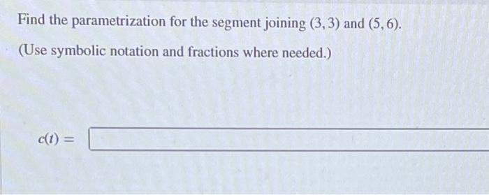 Solved Find The Parametrization For The Segment Joining
