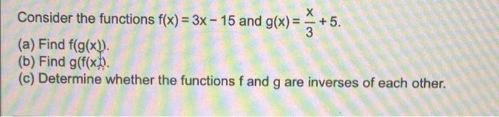 Solved Consider the functions f(x)=3x−15 and g(x)=3x+5 (a) | Chegg.com