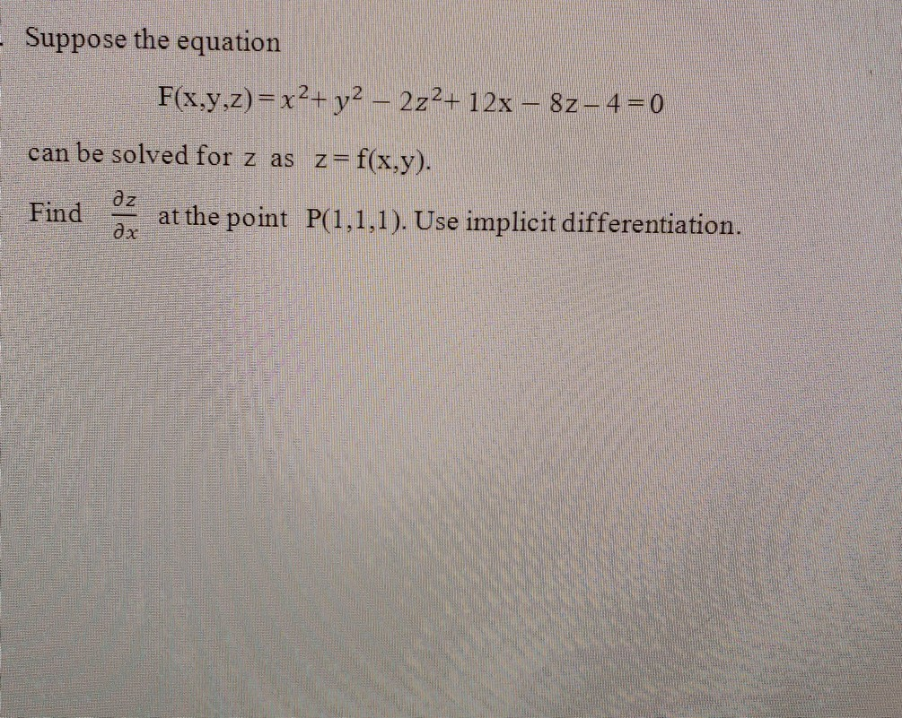 Solved Suppose the equation F(x,y,z)=x2+ y2 – 2z2+ 12x – | Chegg.com