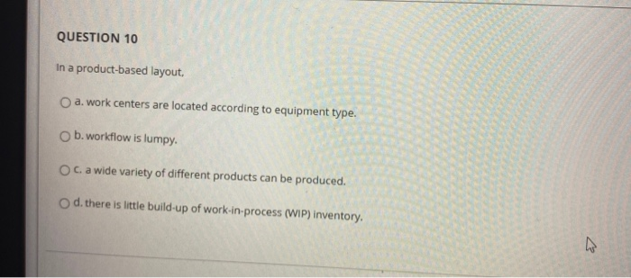 Solved QUESTION 10 In a product-based layout, a work centers | Chegg.com