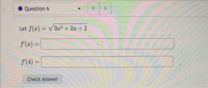 Solved Let f(x)=3x2+2x+2 f′(x)= f′(4)= | Chegg.com