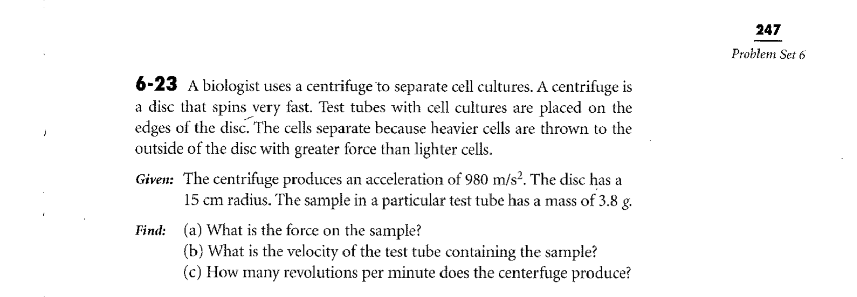 Solved 6-23 ﻿A biologist uses a centrifuge to separate cell | Chegg.com