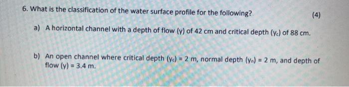 Solved 6. What is the classification of the water surface | Chegg.com