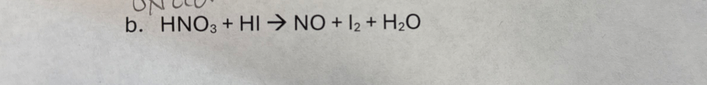 Solved b. HNO3+HI→NO+I2+H2OWhat element is reduced and | Chegg.com