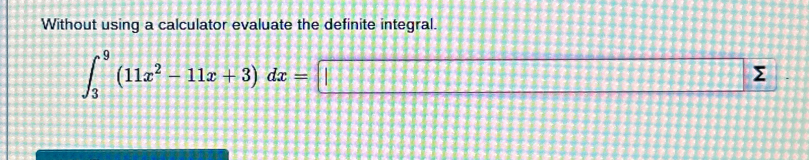 Solved Without using a calculator evaluate the definite | Chegg.com