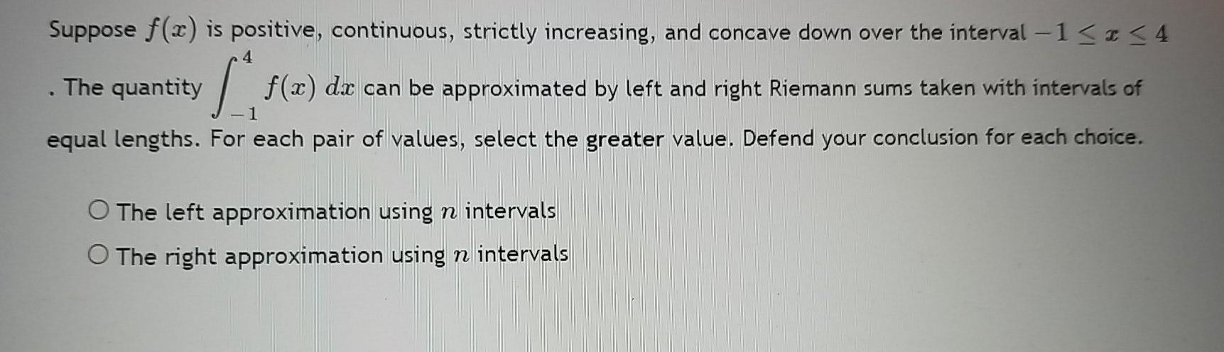 Solved Suppose f(x) is positive, continuous, strictly | Chegg.com Solved Suppose f(x) is positive, continuous, strictly | Chegg.com