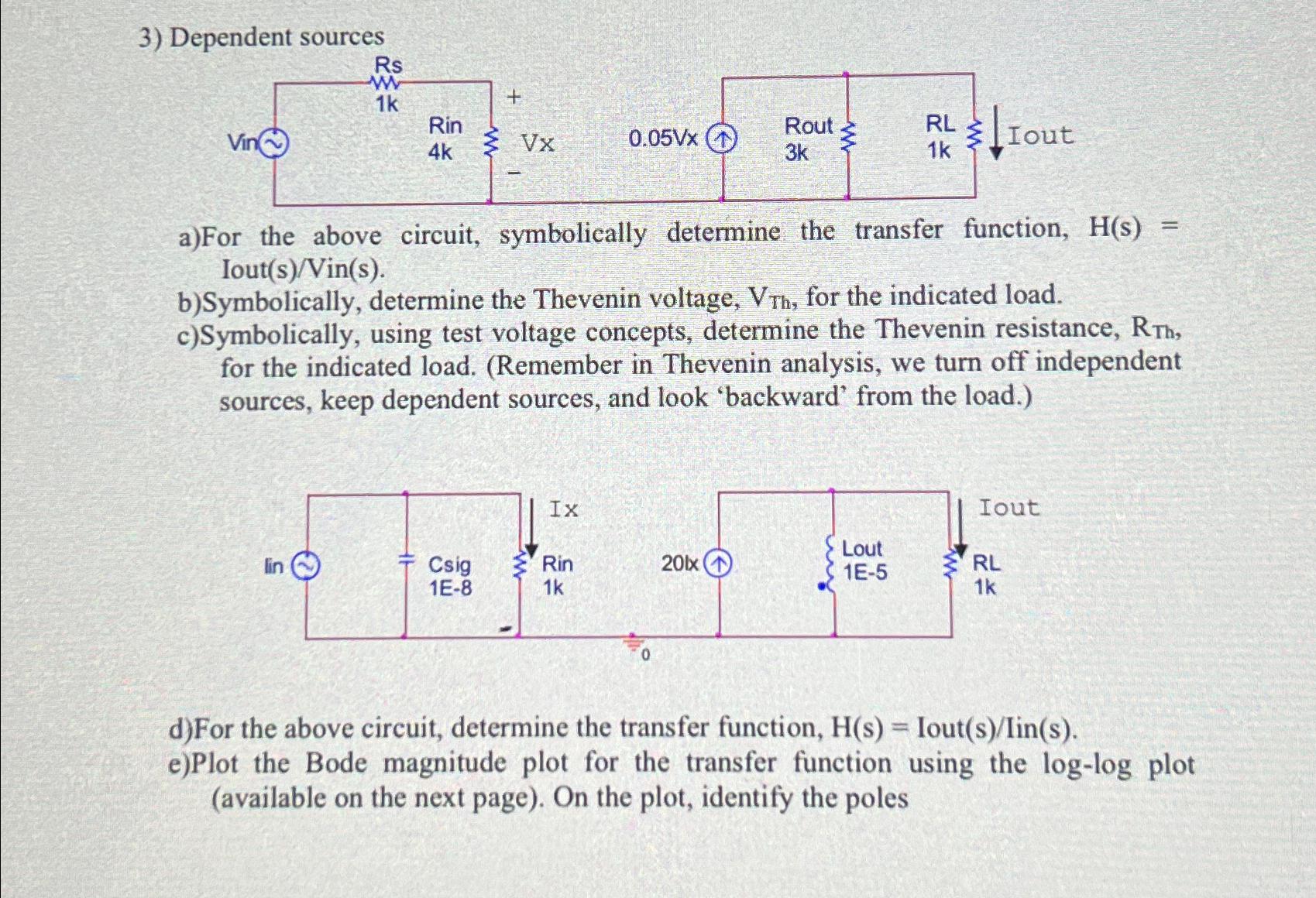 Solved a)For the above circuit, symbolically determine the | Chegg.com