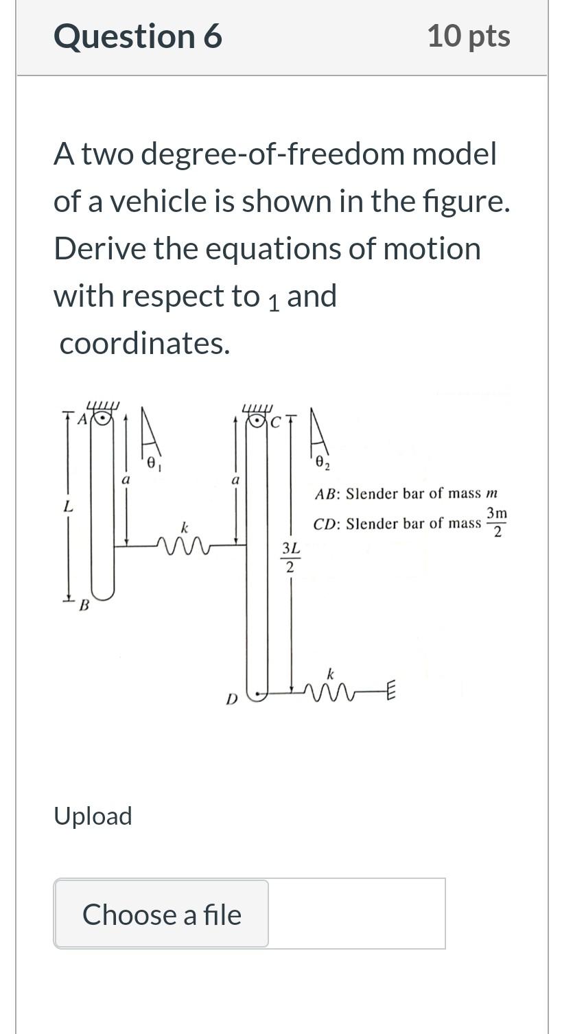 Solved Question 6 10 pts A two degree-of-freedom model of a | Chegg.com
