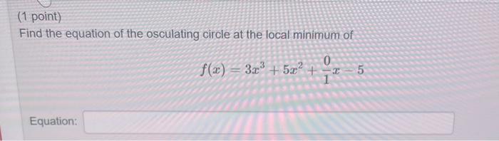 Solved Find the equation of the osculating circle at the | Chegg.com