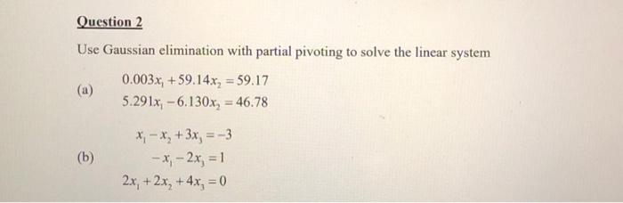 Solved Use Gaussian elimination with partial pivoting to | Chegg.com