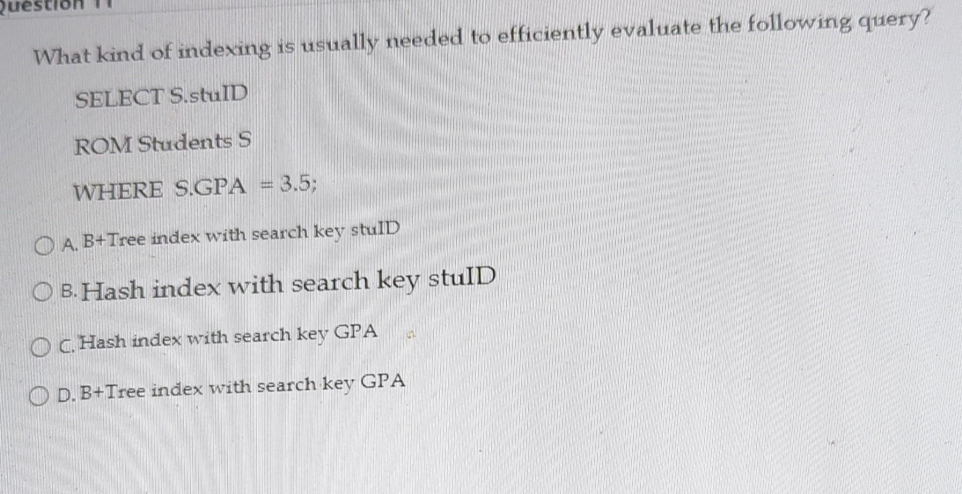 Solved What kind of indexing is usually needed to | Chegg.com