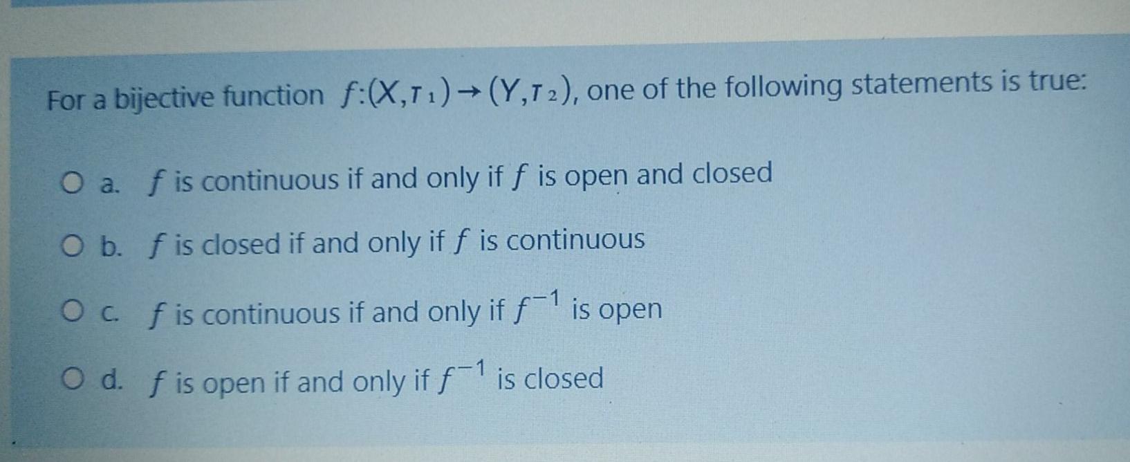 Solved For a bijective function f:(X,11) → (Y,12), one of | Chegg.com