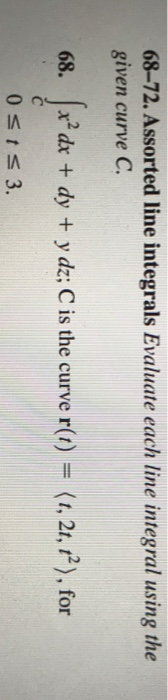 Solved 68-72. Assorted line integrals Evaluate each line | Chegg.com