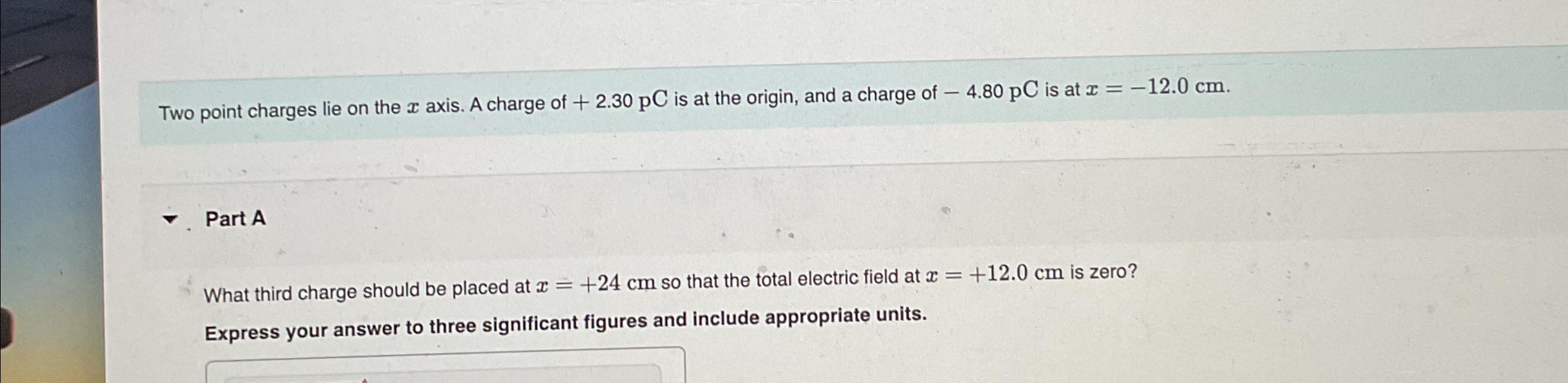 Solved Two point charges lie on the x ﻿axis. A charge of | Chegg.com