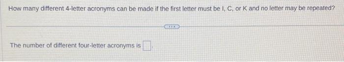 Solved How many different 4-letter acronyms can be made if | Chegg.com
