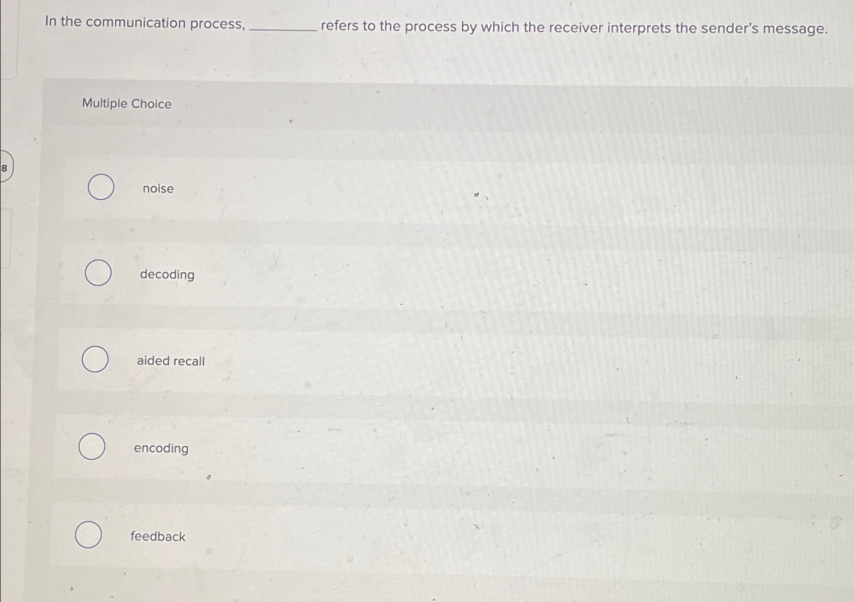 Solved In the communication process, refers to the process | Chegg.com
