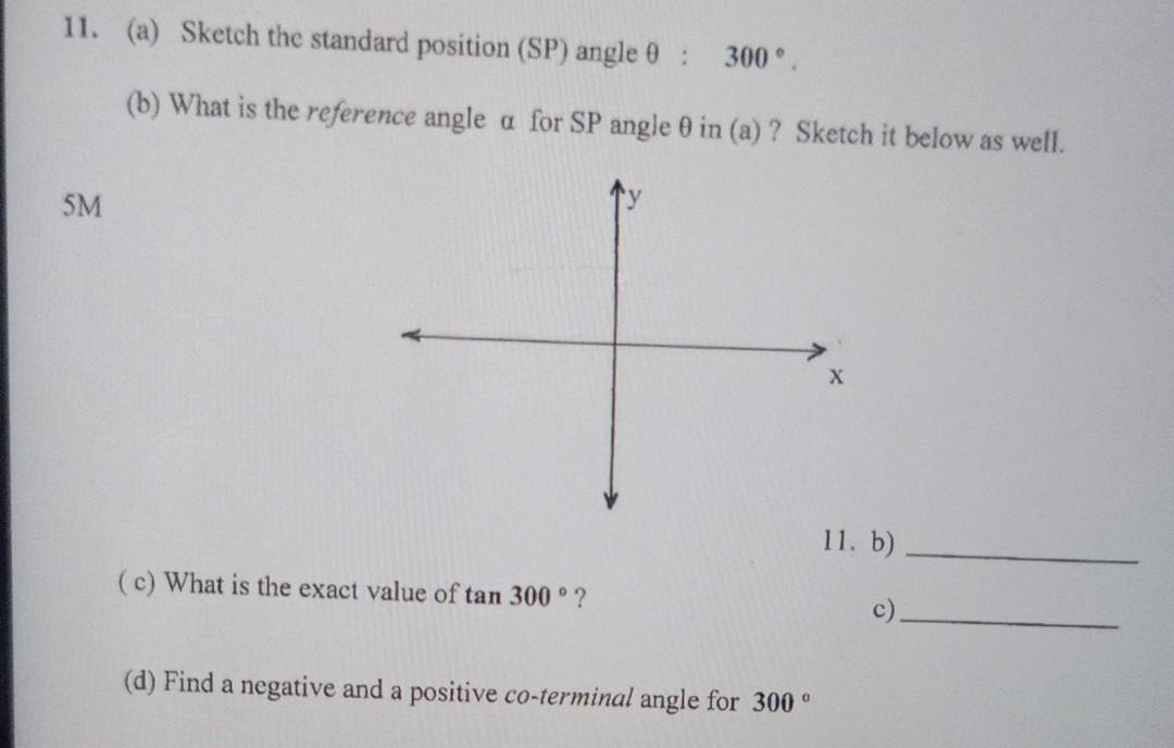 Solved 11. (a) Sketch the standard position (SP) angle 0 : | Chegg.com
