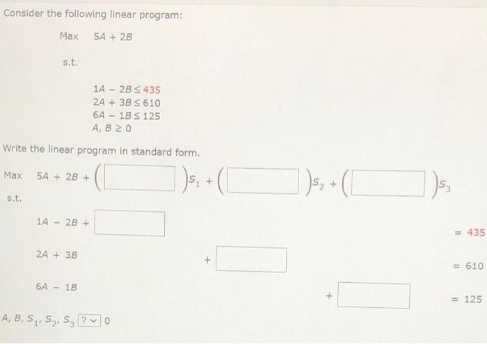 Solved Consider the following linear program: Max 5A + 2B | Chegg.com