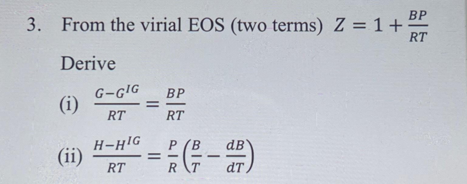 Solved From the virial EOS (two terms) Z=1+BPRT | Chegg.com