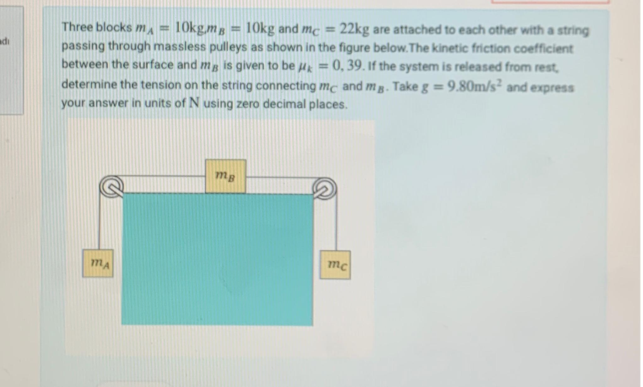 Solved Three blocks mA=10kgmB=10kg ﻿and mC=22kg ﻿are | Chegg.com