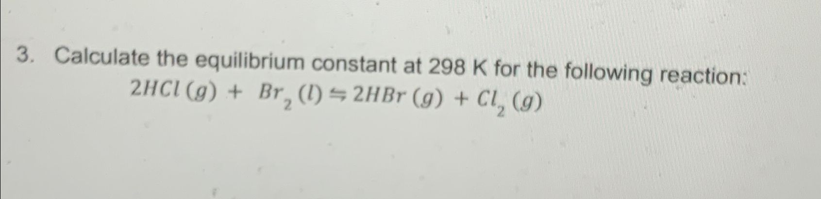 Solved Calculate The Equilibrium Constant At 298k ﻿for The