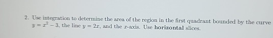 Solved Use integration to determine the area of the region | Chegg.com