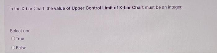 Solved In the X-bar Chart, the value of Upper Control Limit | Chegg.com