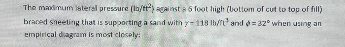 The maximum lateral pressure (lb/ft2) against a 6 | Chegg.com