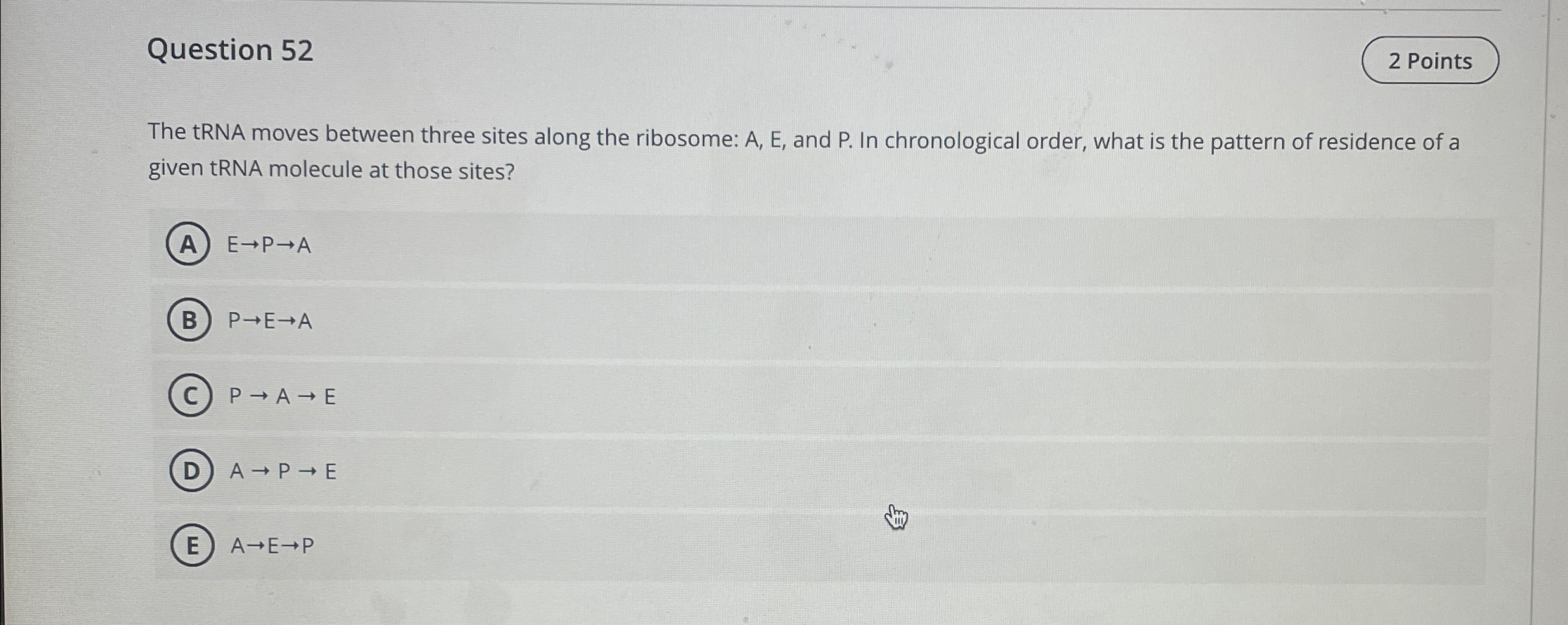 Solved Question 522 ﻿PointsThe tRNA moves between three | Chegg.com