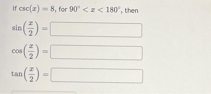 Solved If csc(x)=8, for 90∘ | Chegg.com
