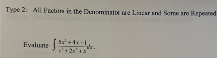 Solved Type 1: All Factors in the Denominator are Unique and | Chegg.com
