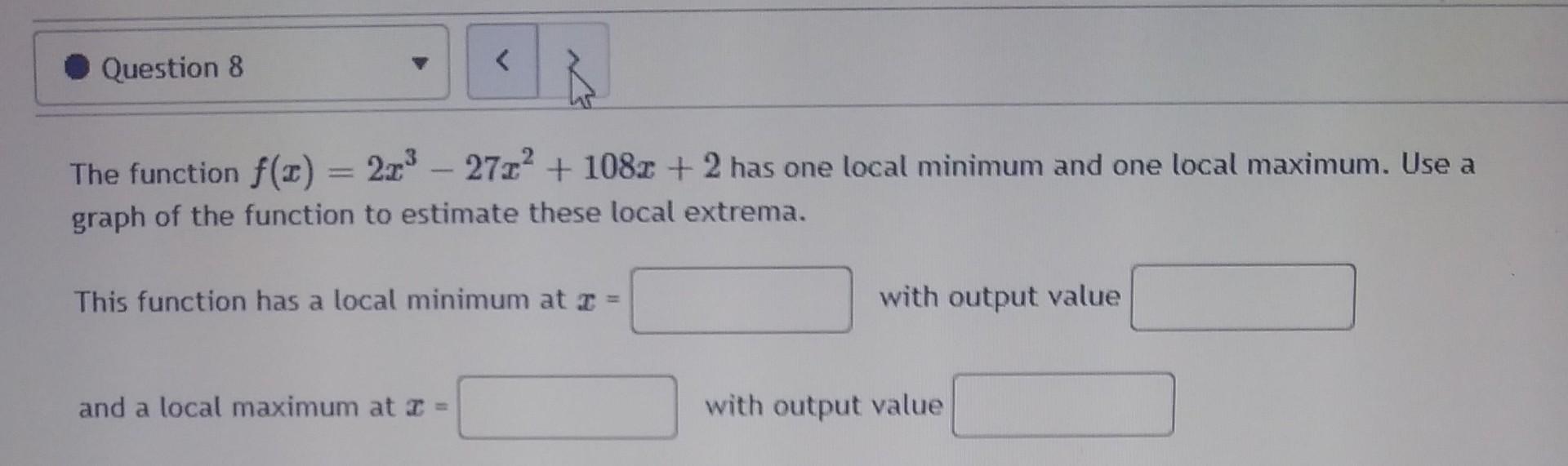 Solved The function f(x)=2x3−27x2+108x+2 has one local | Chegg.com